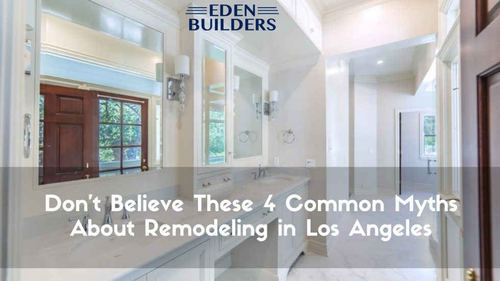 Best Construction & Remodel Company in Los Angeles | Eden Builders